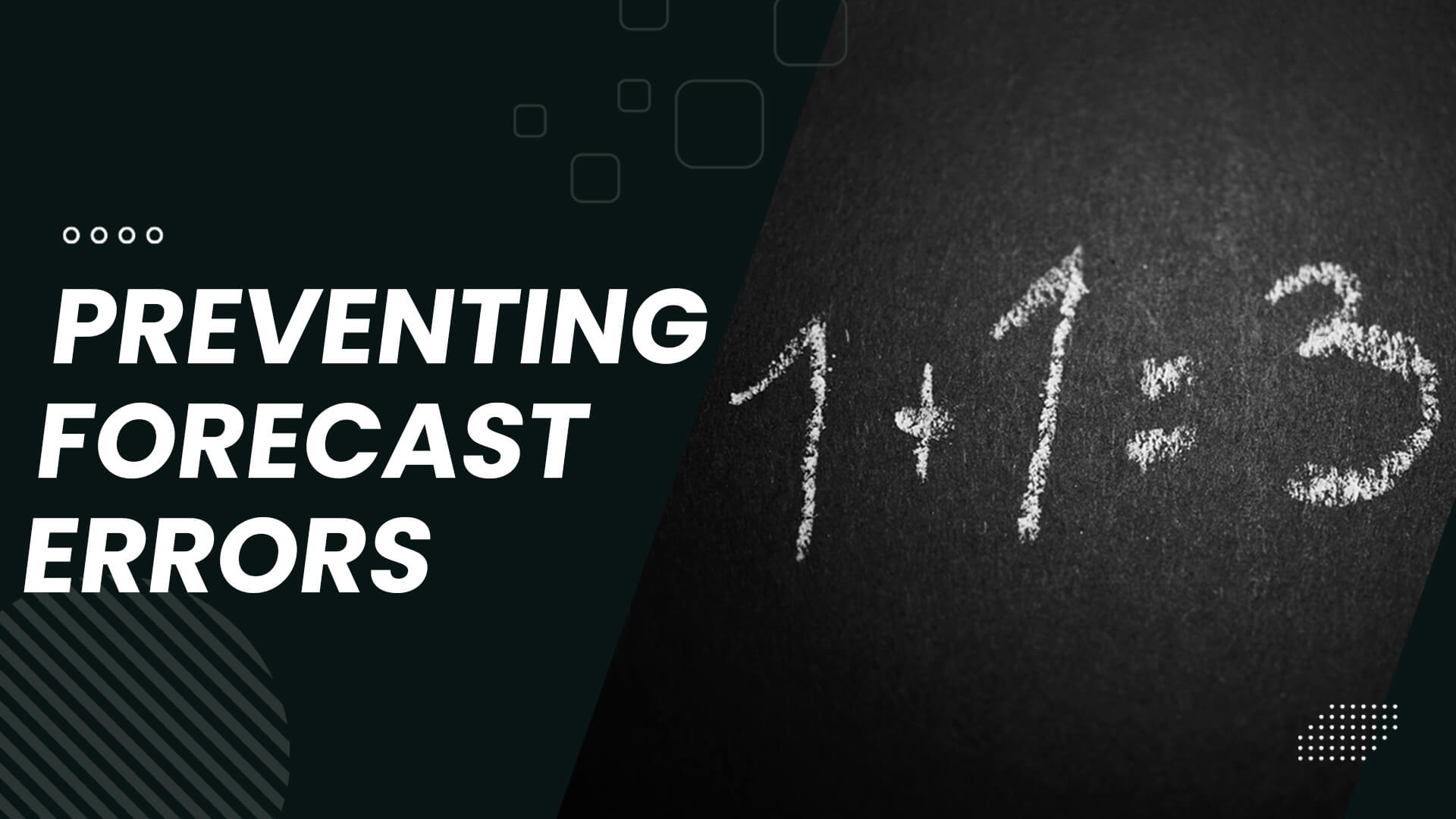 Preventing Forecast Errors